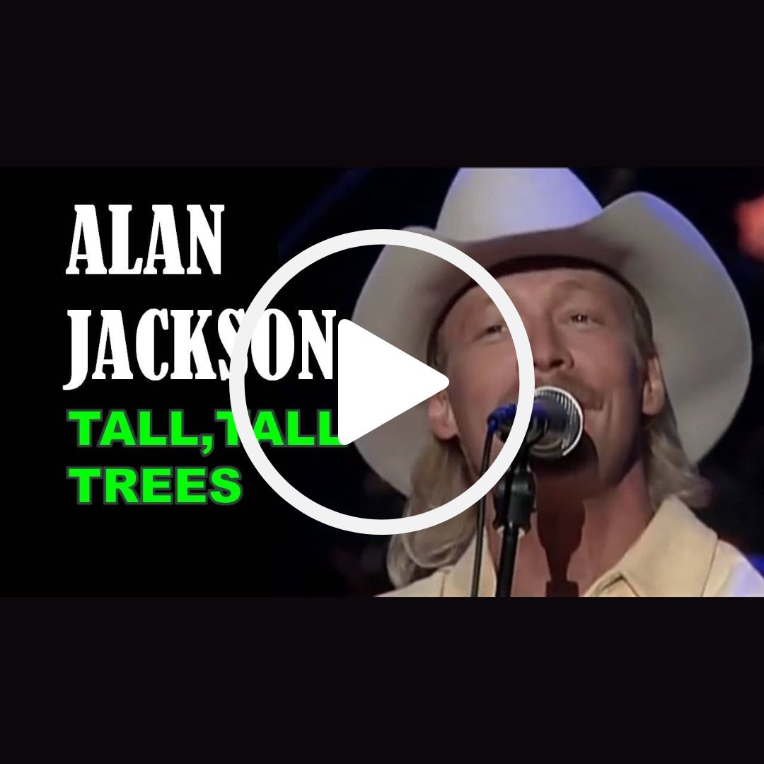 Alan Jackson - Tall, Tall Trees
